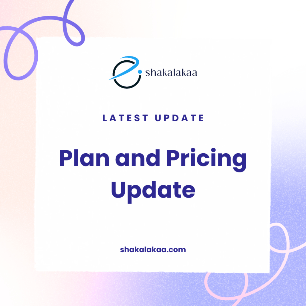 Detailed Pricing Update and Changes | Shakalakaa